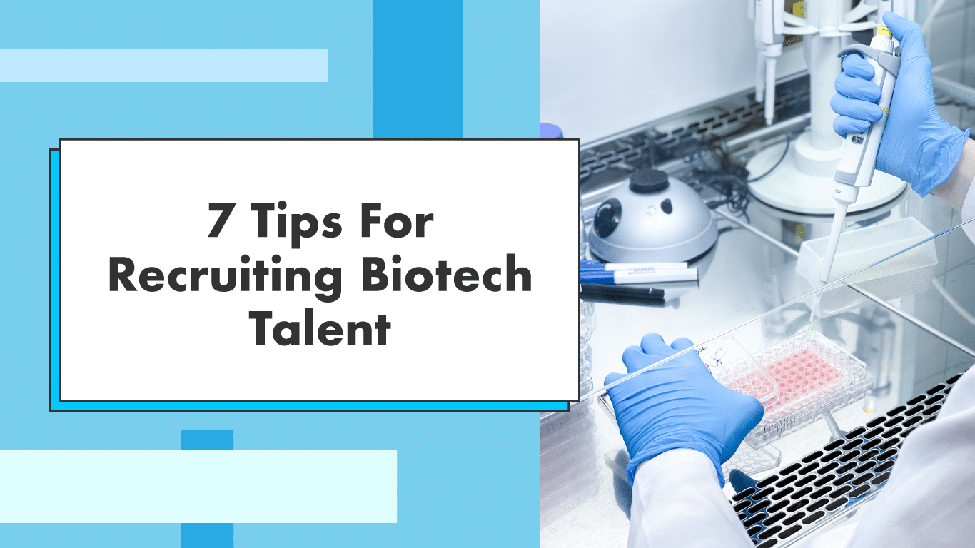 7 Tips For Recruiting Biotech Talent - BioPhase Solutions